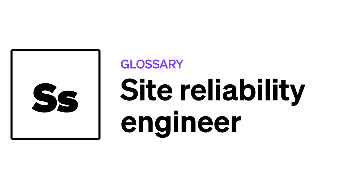 Site reliability engineer | IT Brew Glossary