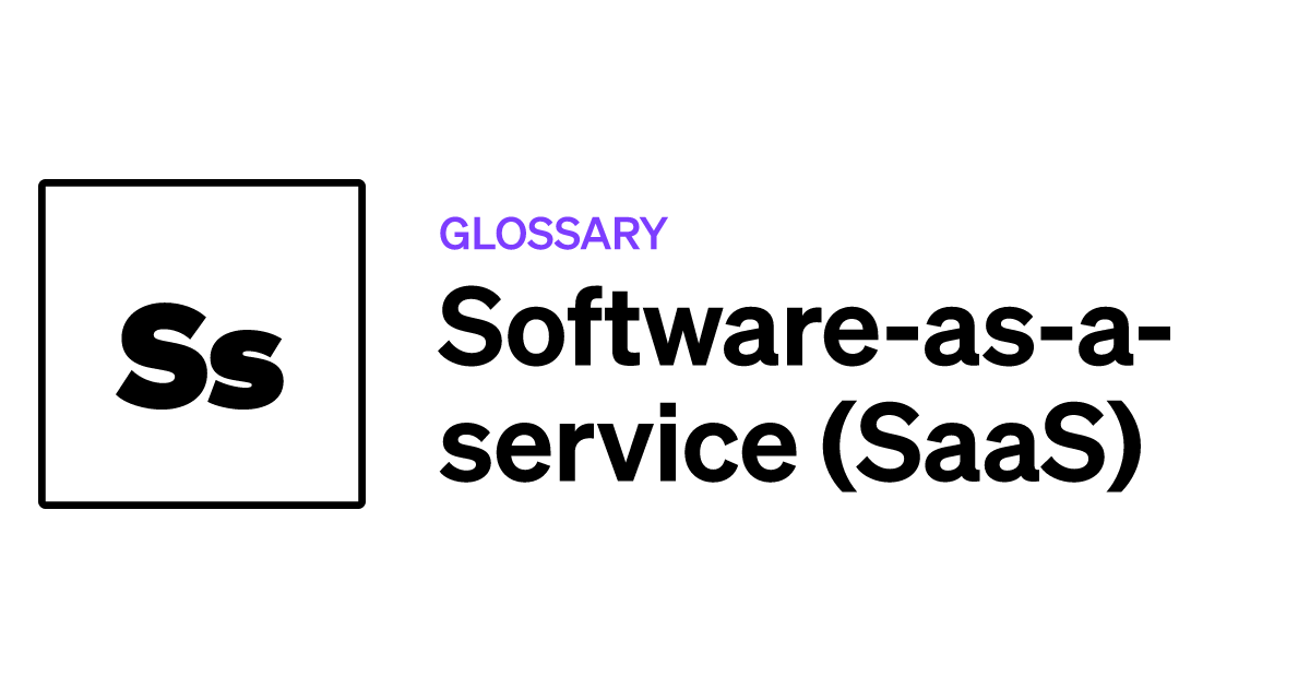 Software-as-a-service (SaaS) | IT Brew Glossary